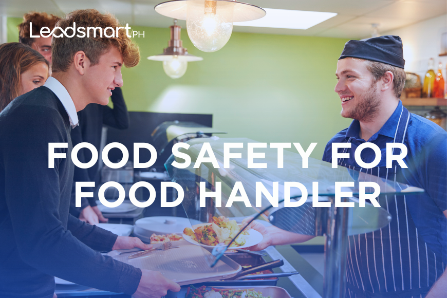 Enroll in Basic Food Safety For Food Handler by Leadsmart Ph ...